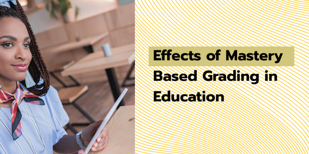 Effects of Mastery Based Grading in Education - SchoolTry